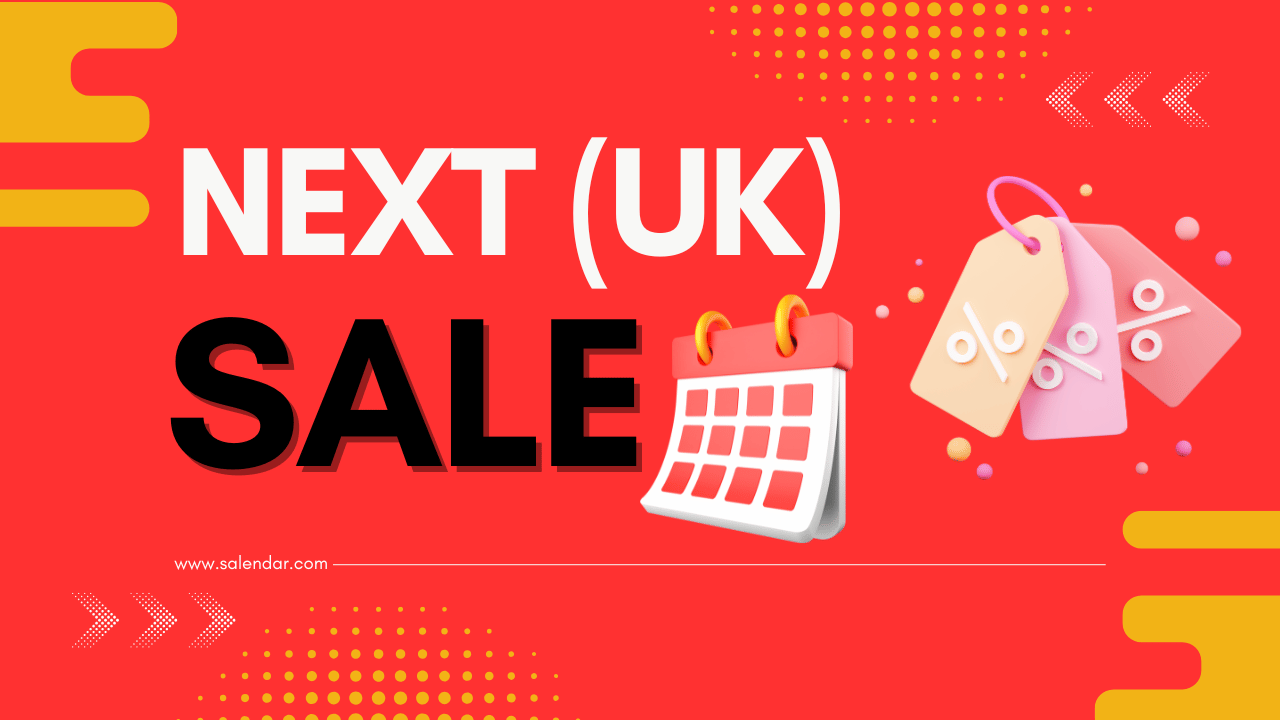 Next (UK) Sale Dates 2025 | Year-Round Sales Calendar